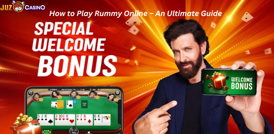 How to Play Rummy Online – An Ultimate Guide - Juz Casino